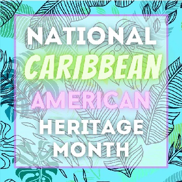 National Caribbean-American Heritage Month | Cipriani & Werner